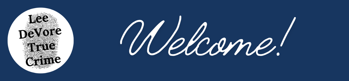 Lee DeVore True Crime – Riveting true crime books by a lifelong police ...